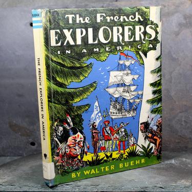 The French Explorers in America written & illustrated by | Bixley - Brookline, MA | ATTIC